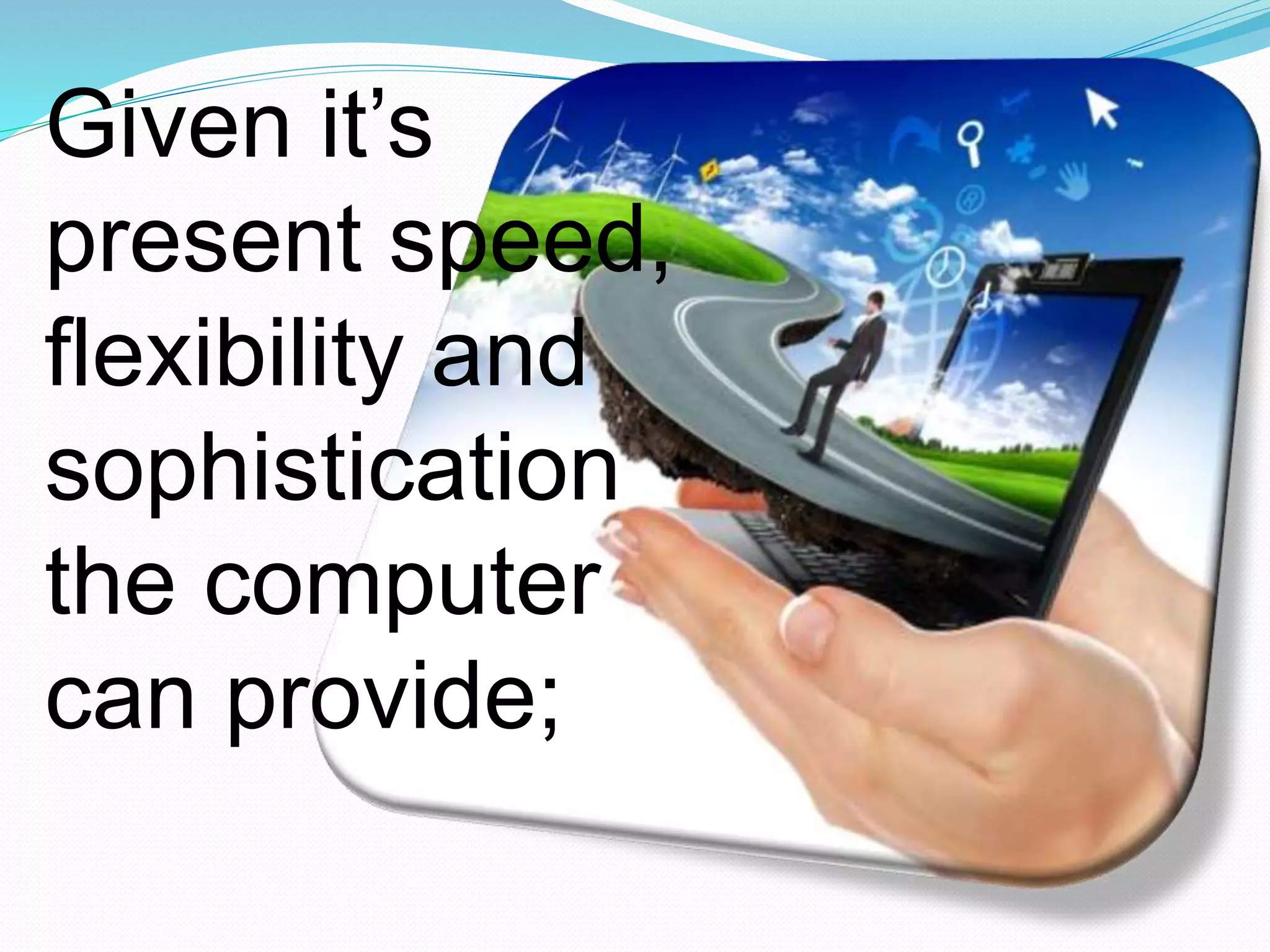 Chapter 11: THE COMPUTERS CAPABILITIES | PPT