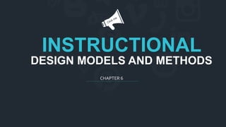Chapter 6 Instructional Design Material and Methods | PPT