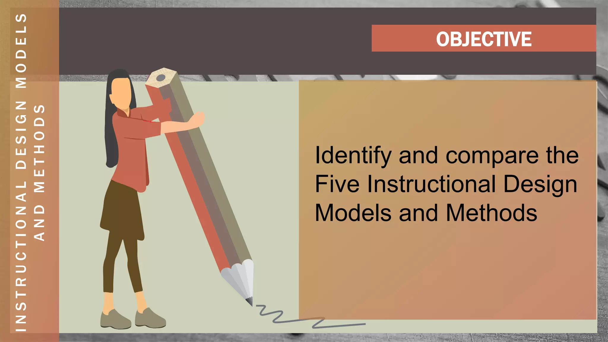 INSTRUCTIONAL DESIGN MODELS AND METHODS | PPTX