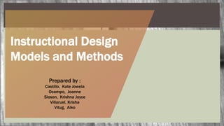 INSTRUCTIONAL DESIGN MODELS AND METHODS | PPTX