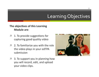 edTPA Online Session 7: Preparing Video Clips of Teaching | PPT