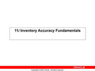Inventory Accuracy Fundamentals Oracle eBS 11i | PPT