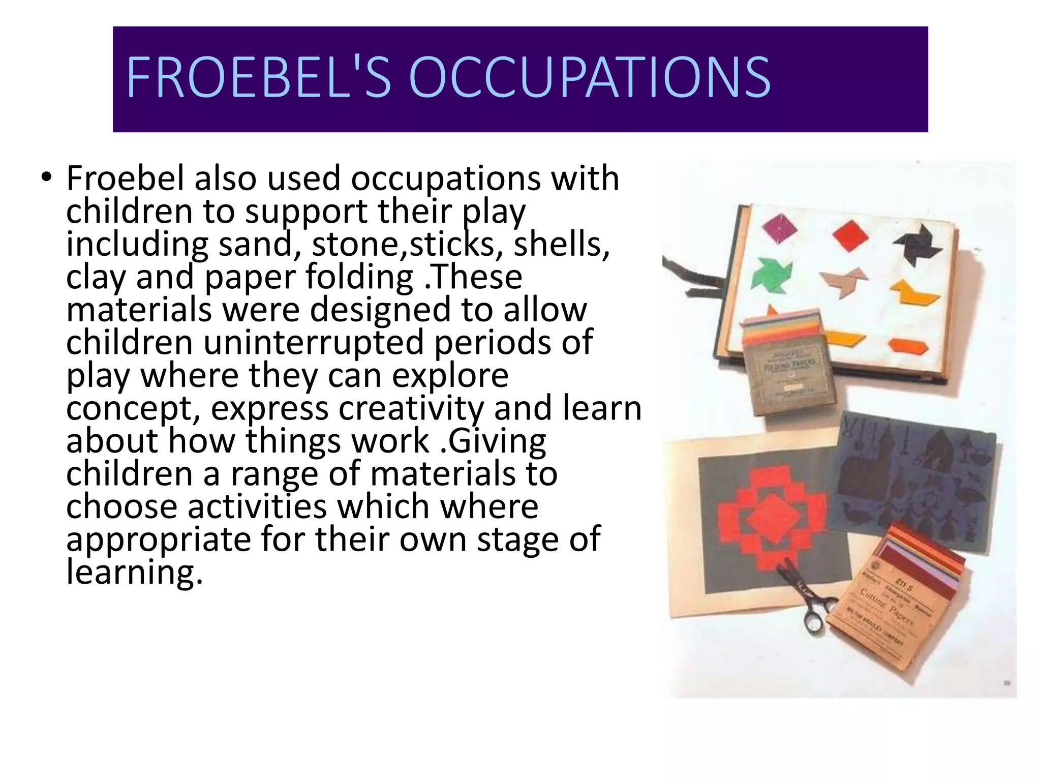 Edu 1 contributions of froebel arya. s 24 | PPTX