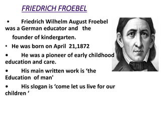 Edu 1 contributions of froebel arya. s 24 | PPTX