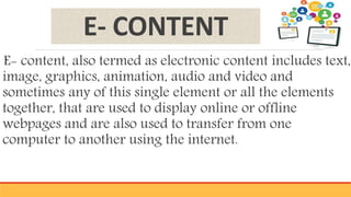 Edu 204.11 E- content | PPTX