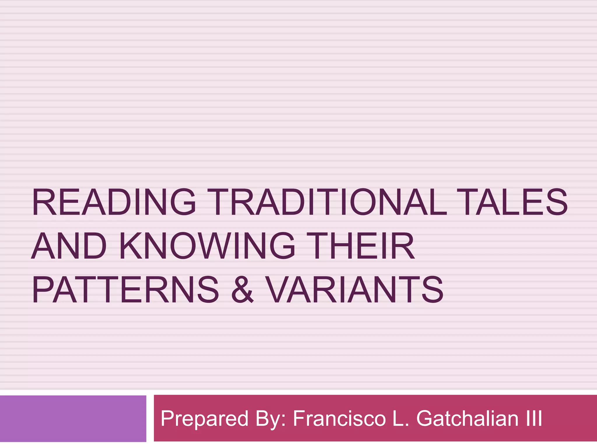 Types of Tales (Traditional Tales) | PPTX