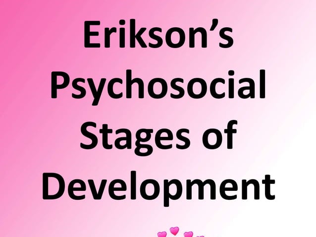 Erik Erikson's Stages of Development | PPTX