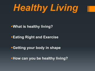 Healthy Living and Healthy Eating EDU 290 Powerpoint | PPTX