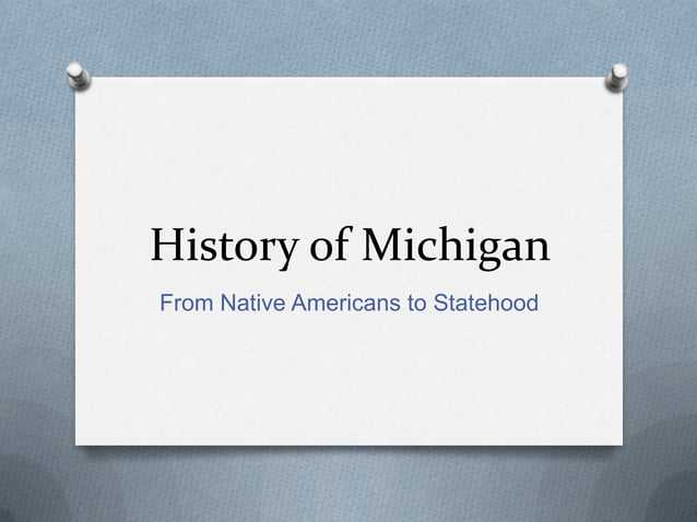History of Michigan: From Native Americans to Statehood | PPTX | Death ...