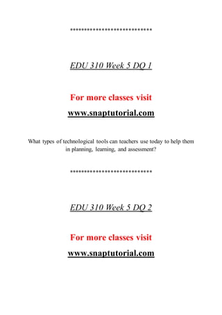 EDU 310 Enhance teaching - snaptutorial.com