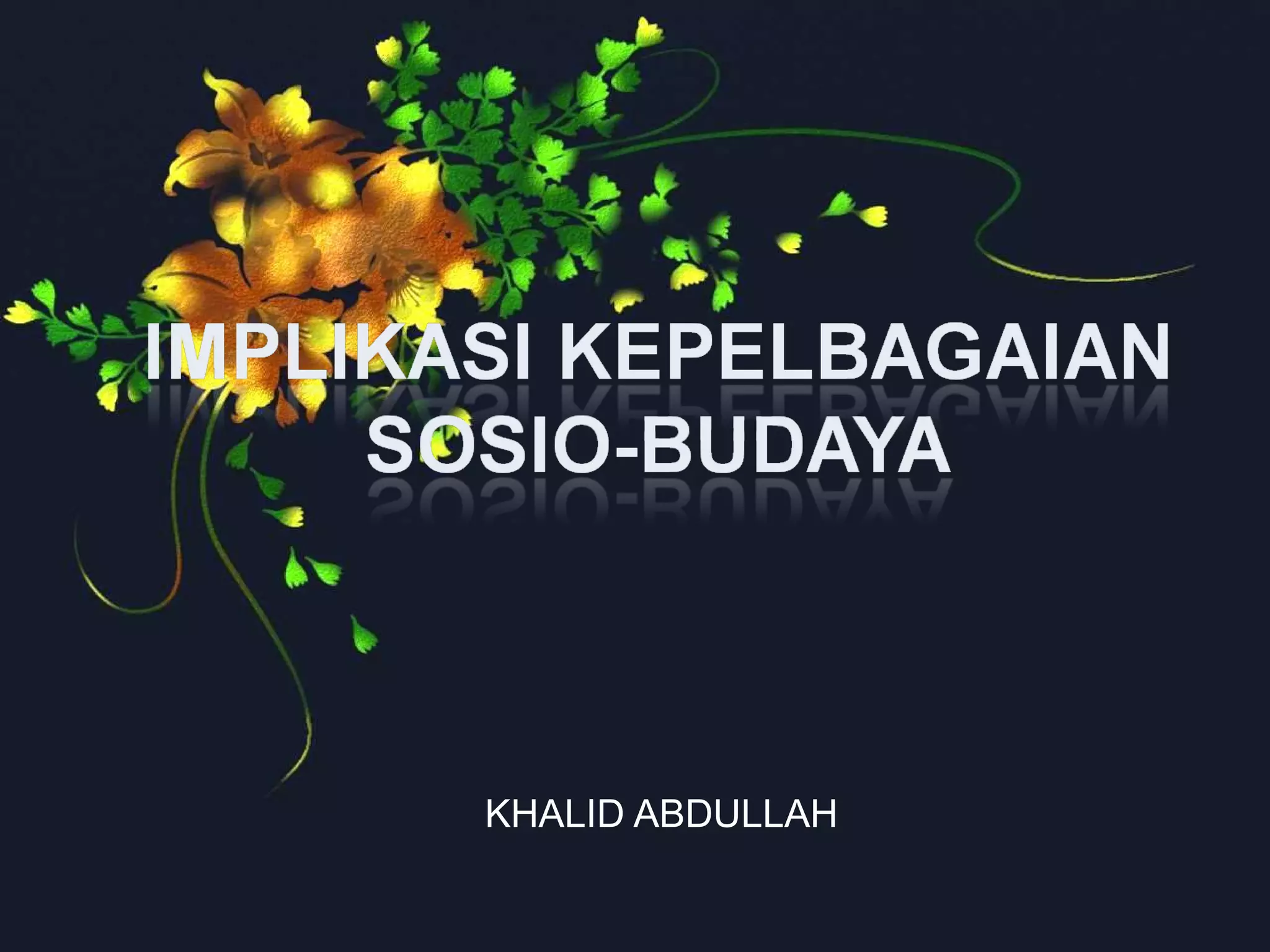 Edu3106 kuliah4-implikasi kepelbagaian sosio-budaya | PPT