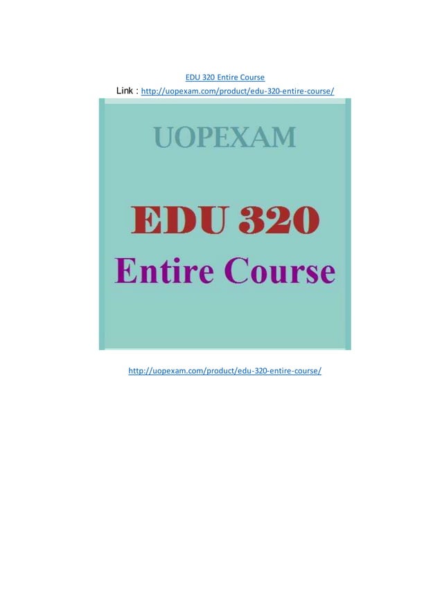 EDU 320 Entire Course 2015 version | PDF