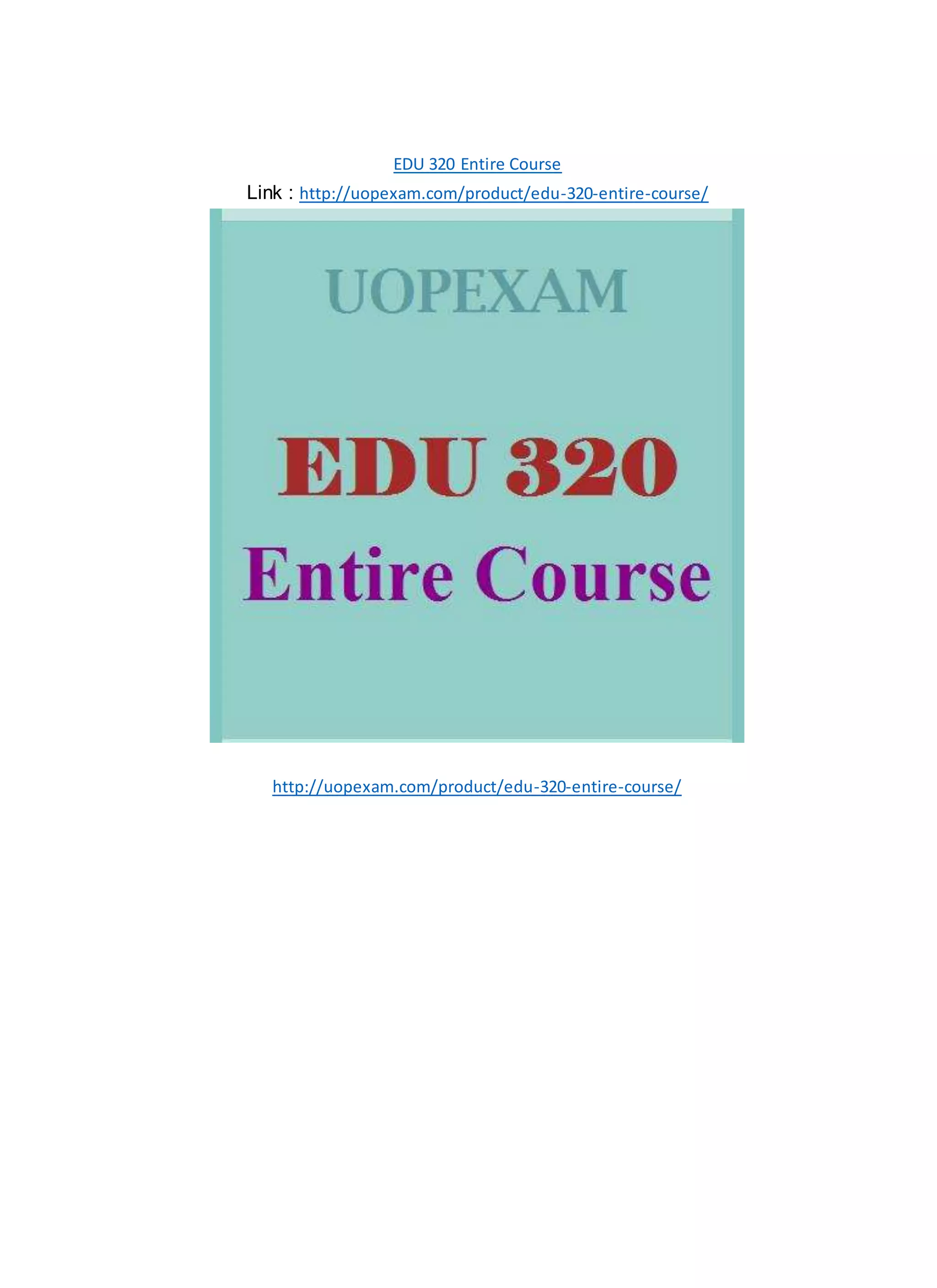 EDU 320 Entire Course 2015 version | PDF | Free Download
