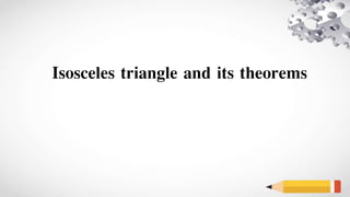 Isosceles triangle and its two theorems | PPTX