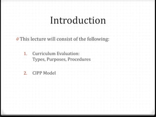 Edu555 curriculum evaluation, cipp model week 4 | PDF