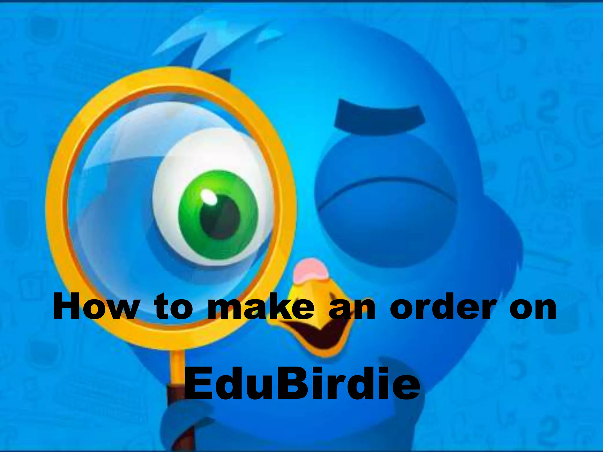 Edubirdie. How to make an order | PPTX