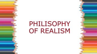 REALISM IN EDUCATION | PPTX