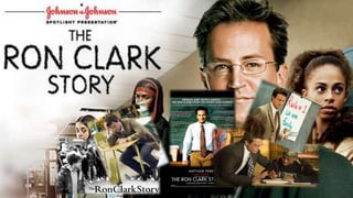The Ron Clark Story