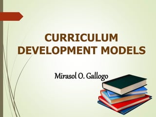 EDUC-203 curriculum development model.pptx