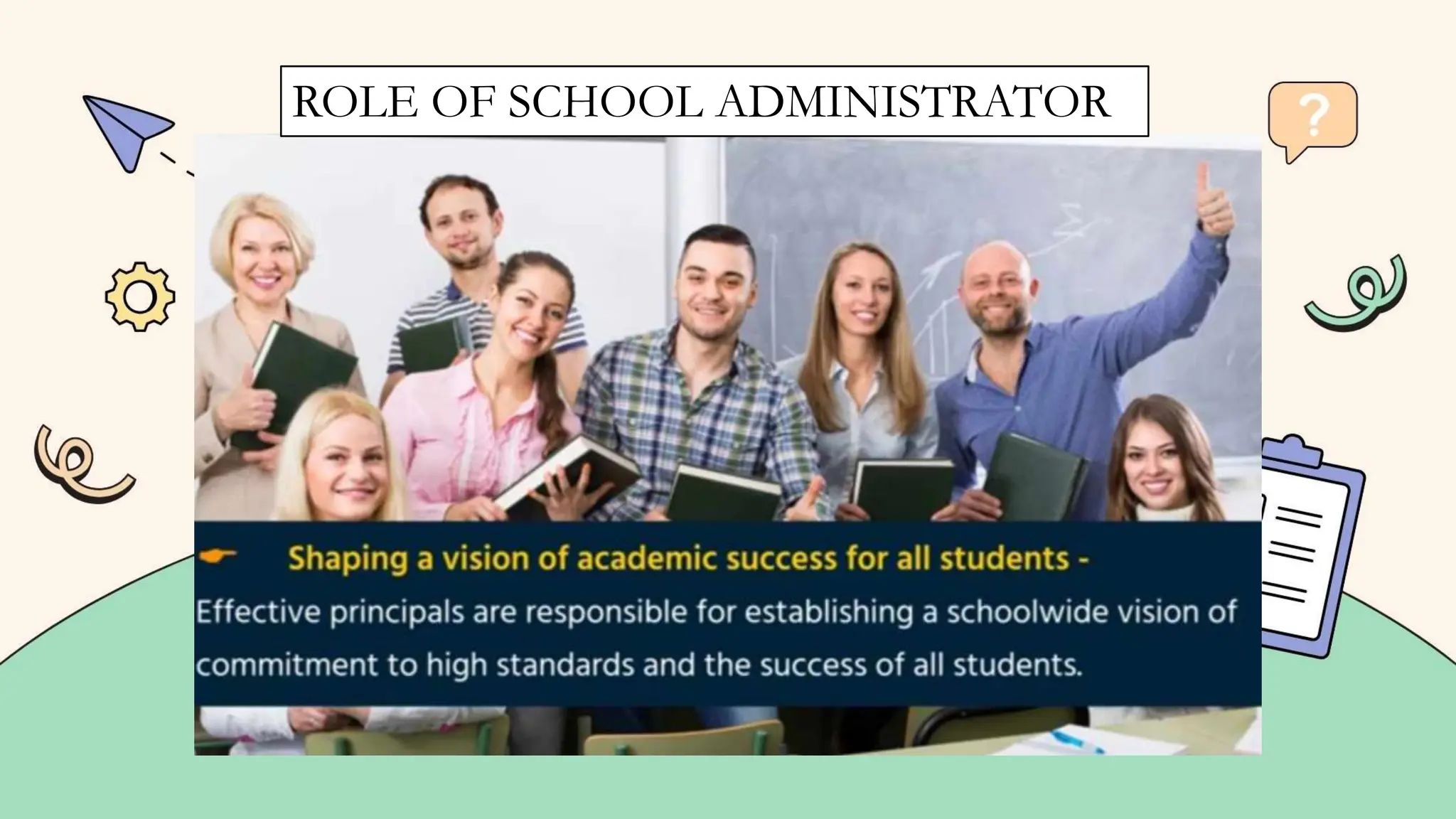 EDUC-207-main-role-importance-school-administrator.pptx