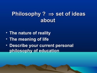 Educ 101 power point philosophical foundations | PPT