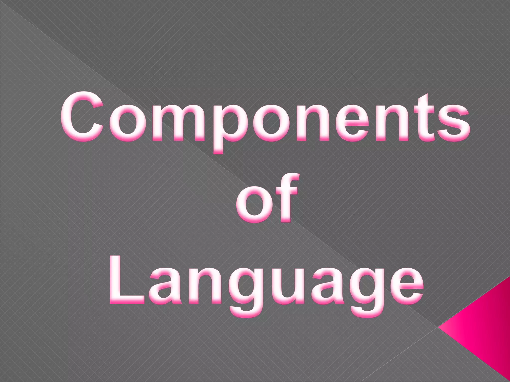 Components of language | PPTX