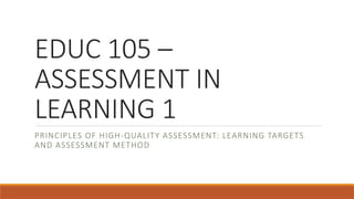 EDUC 105 – ASSESSMENT IN LEARNING 1 activity (method selection).pptx