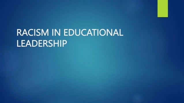 EDUC 113- RACISM AND SEXISM IN EDUCATIONAL LEADERSHIP.pptx