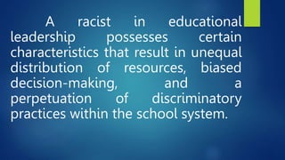 EDUC 113- RACISM AND SEXISM IN EDUCATIONAL LEADERSHIP.pptx