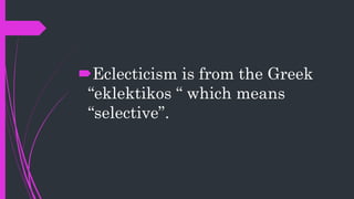 Philosophy of education- Eclecticism.pptx