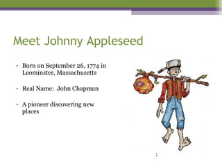 Educ 214 Johnny Appleseed Power Point | PPT