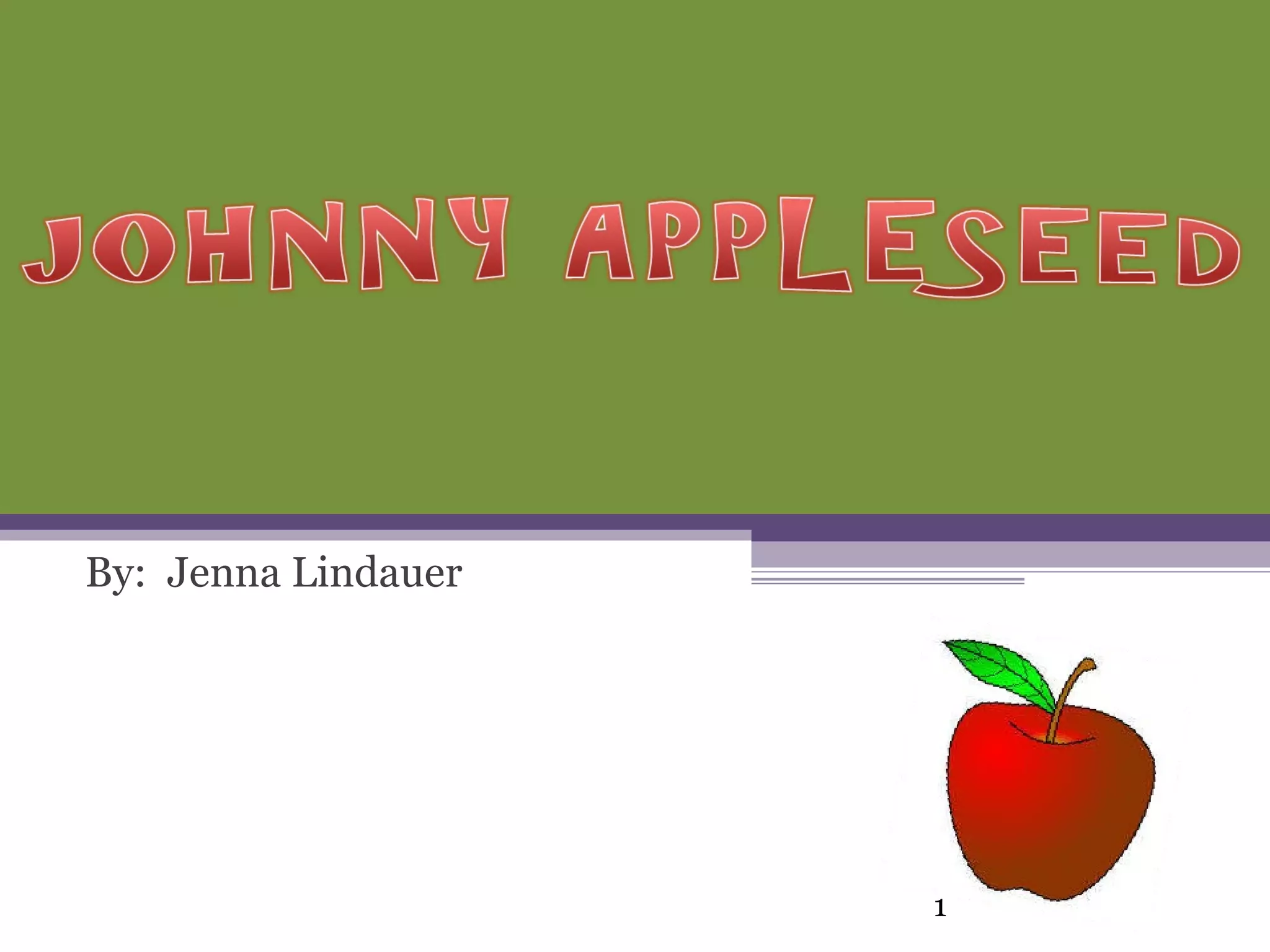 Educ 214 Johnny Appleseed Power Point | PPT