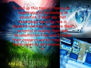 Educ 2d importance of technology in education | PPTX | Education