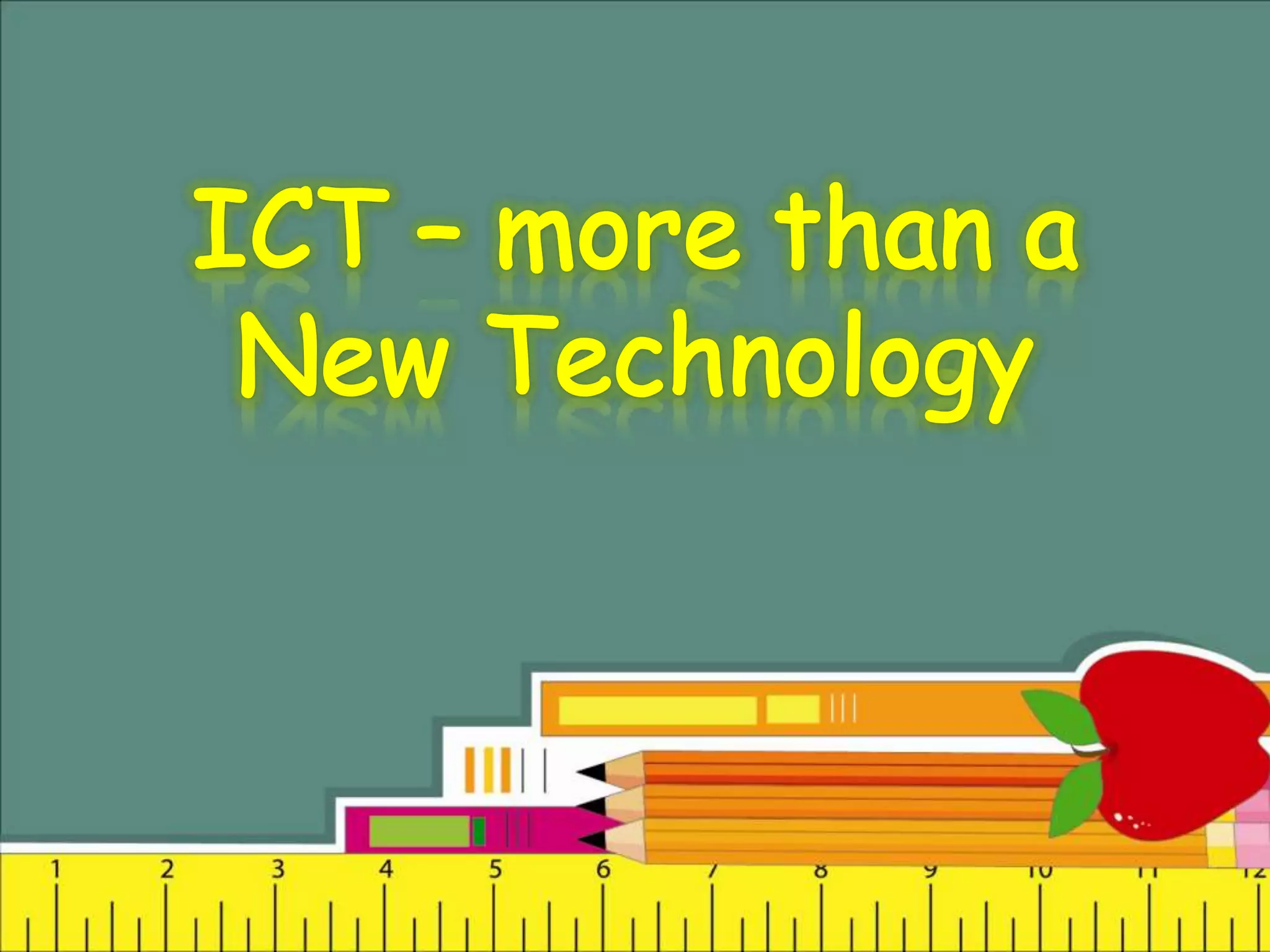 ICT More than a New Technology | PPTX