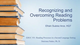 Educ 551 recognizing and overcoming reading problems | PPT
