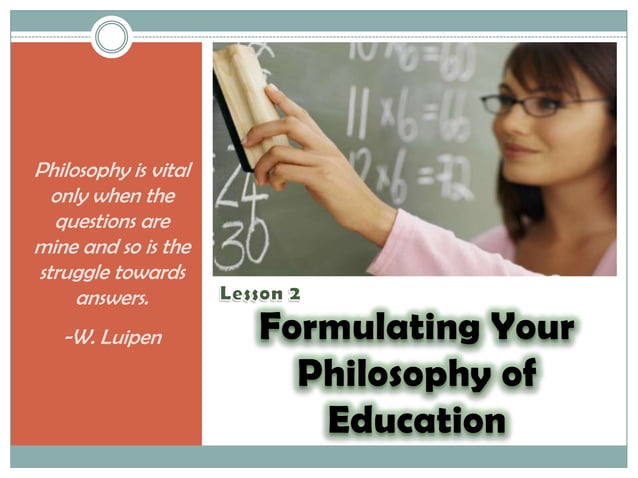 Formulating Your Philosophy Of Education Pptx