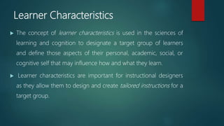 learner characteristics and learning styles and strategies | PPTX