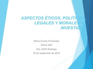 Educ 603 aspectos eticos, politicos, legales y morales | PPTX