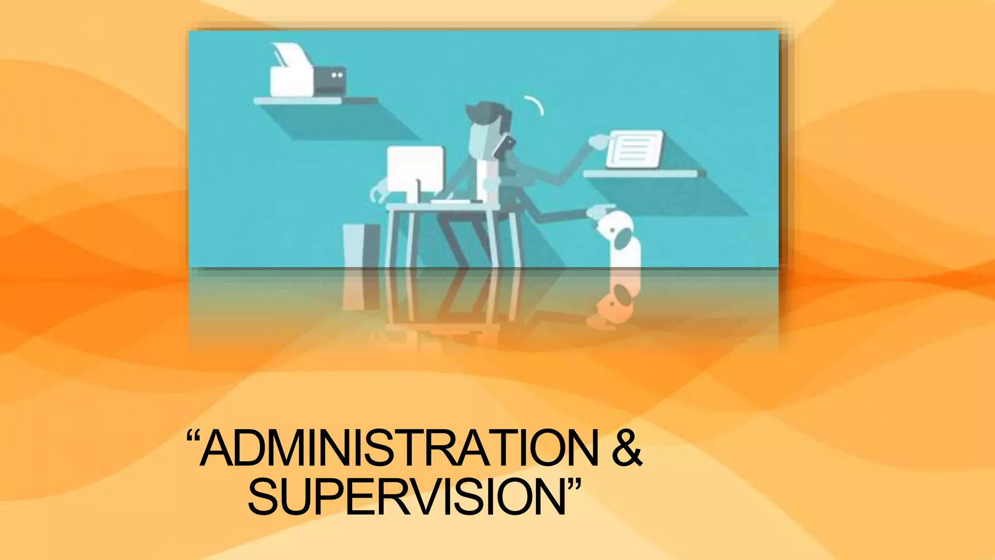 Educ 605 - Introduction to Administration & Supervision.pptx