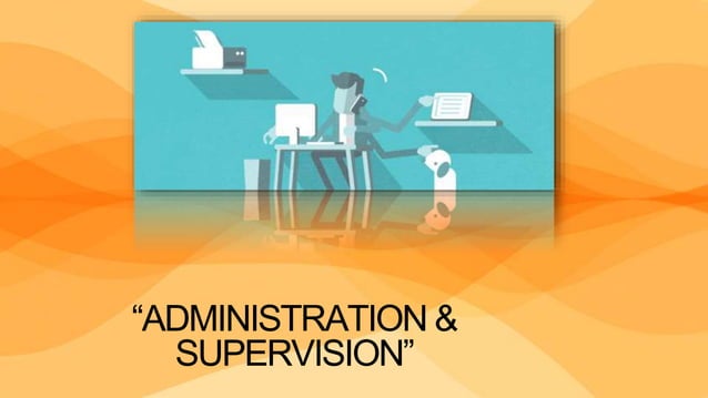 Educ 605 - Introduction to Administration & Supervision.pptx