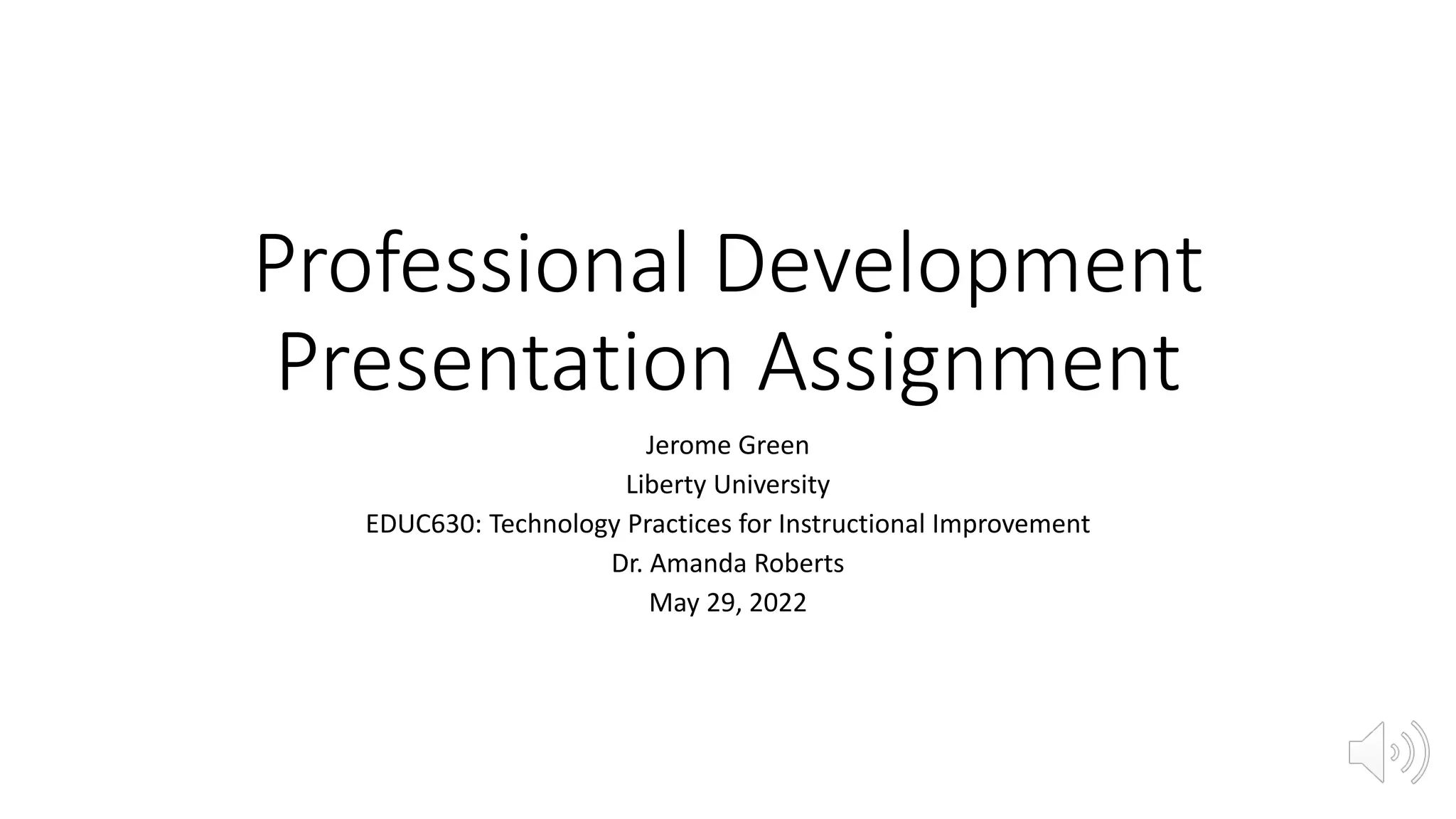 EDUC630_Professional Development Presentation Assignment_Green_Jerome.pptx