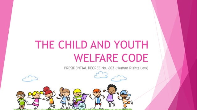 THE CHILD AND YOUTH WELFARE CODE | PPTX