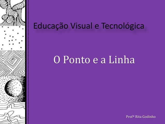 Educação visual e tecnológica ( o ponto e a linha) | PPTX