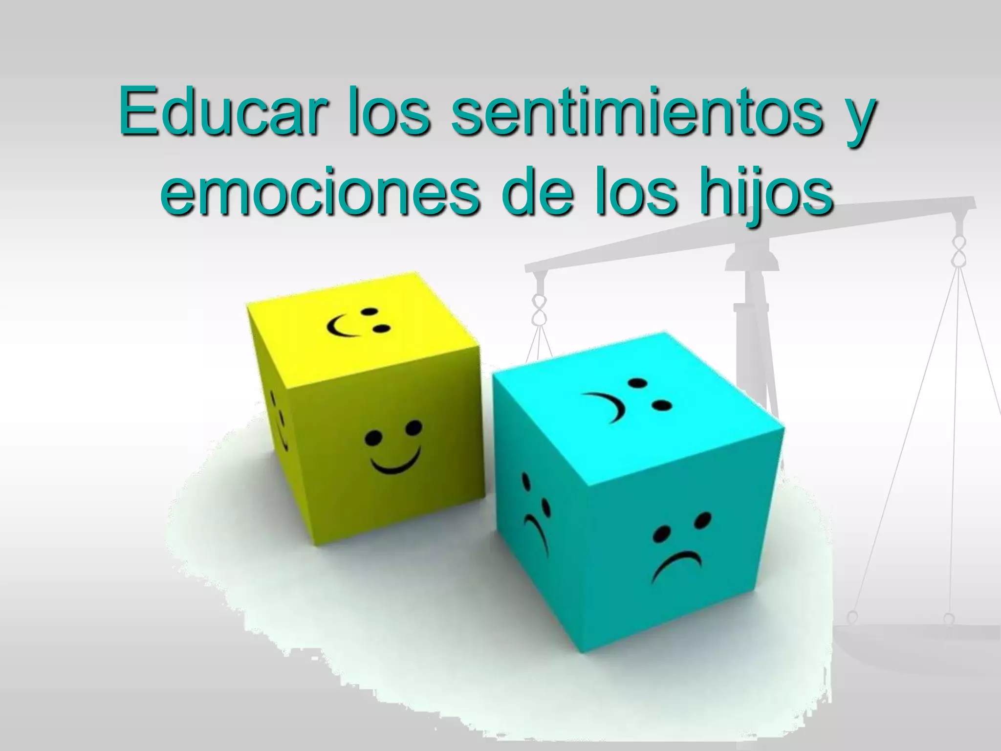 Educar-Los-Sentimientos-y-Emociones.ppt