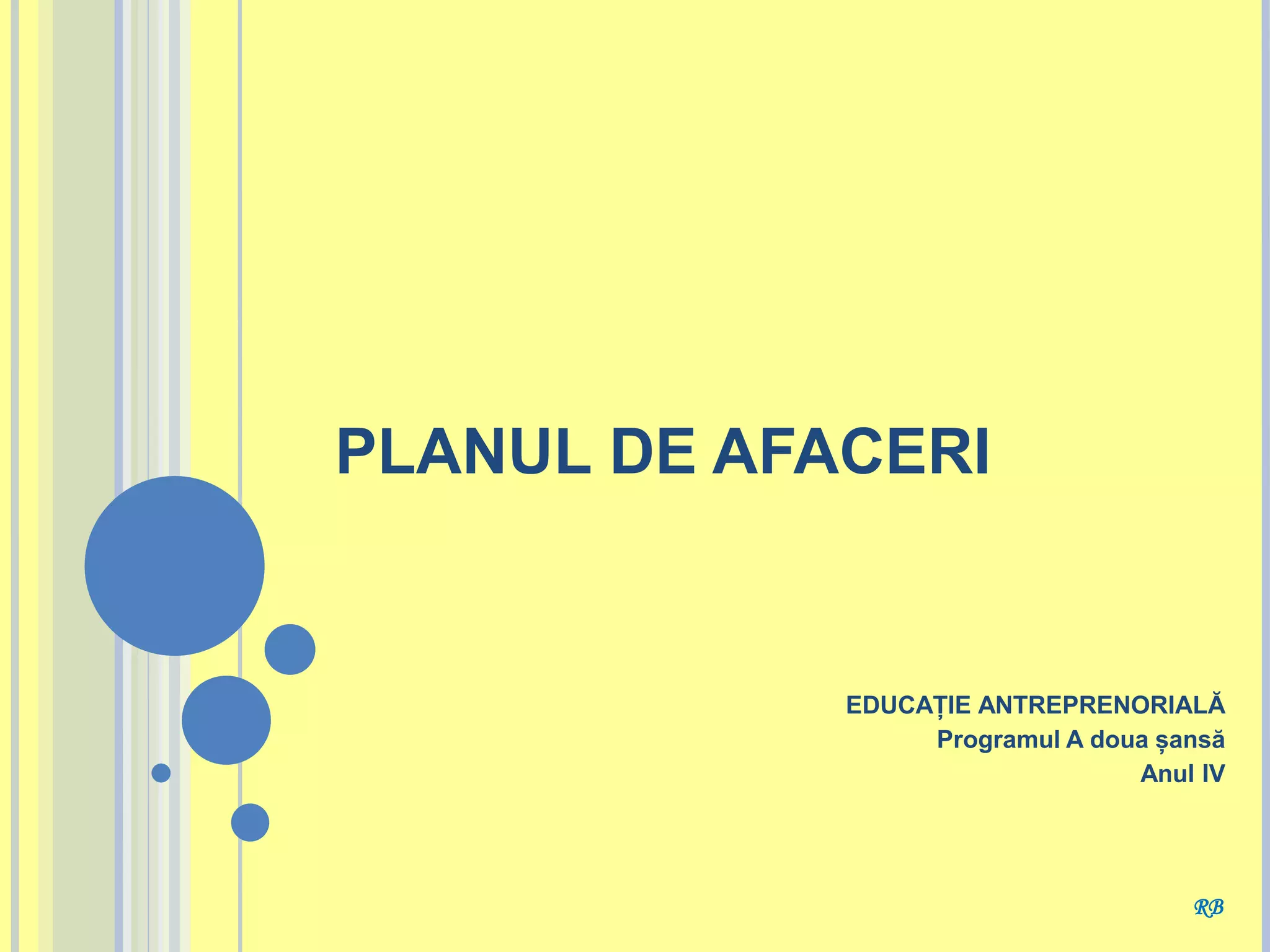 Educatie antreprenoriala ADS-an-IV - Plan de afaceri | PPT