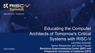 Educating the computer architects of tomorrow's critical systems with RISC-V | PPTX