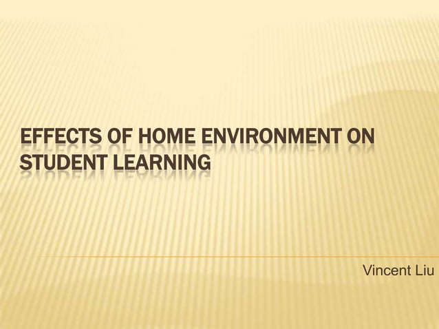Education100 effects of home environment | PPT