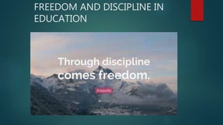 freedom and discipline in education | PPTX