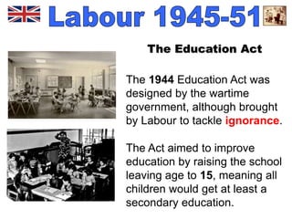 Labour social reforms 1945-51 - Education | PPT