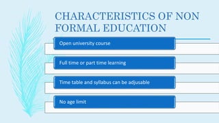 Formal,Informal and Non-formal Education | PPTX